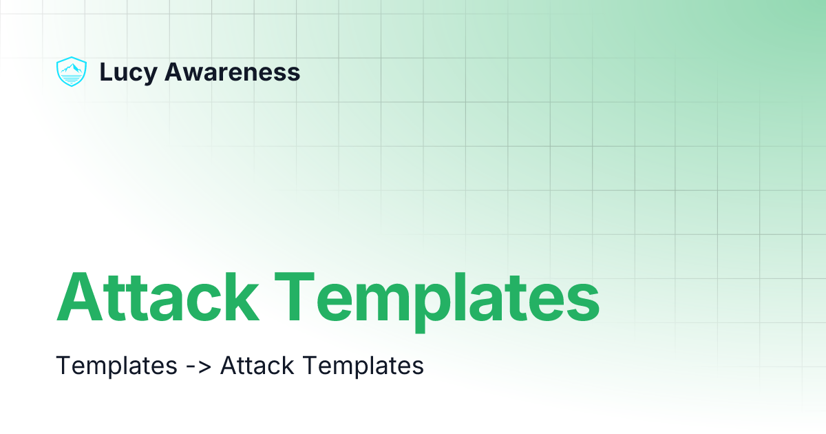 Attack Templates | Lucy Awareness
