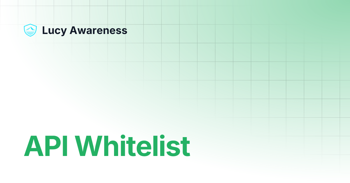 API Whitelist | Lucy Awareness