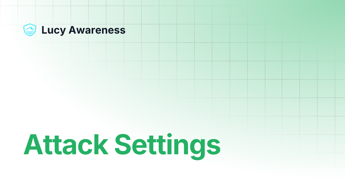 Attack Settings | Lucy Awareness