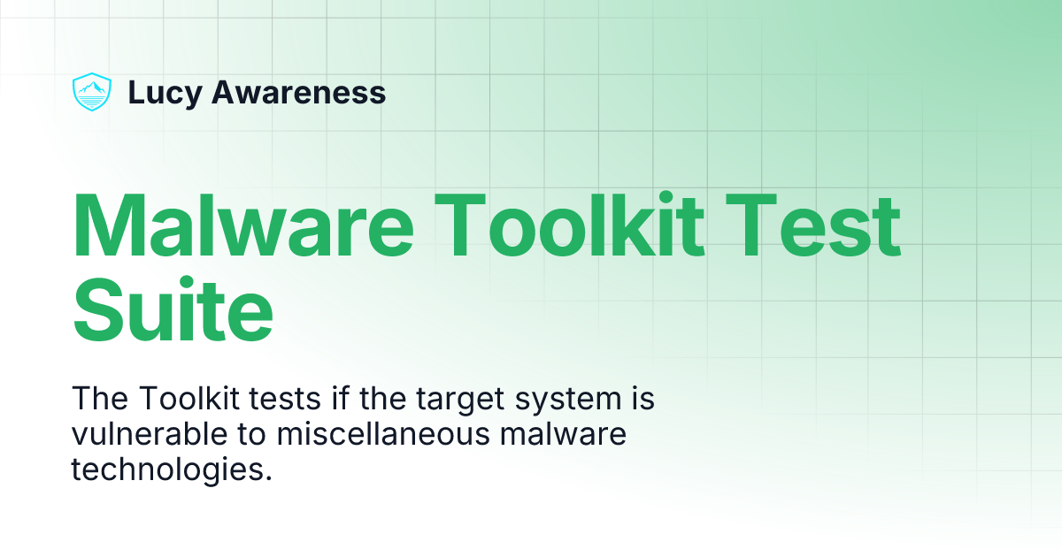Malware Toolkit Test Suite | Lucy Awareness