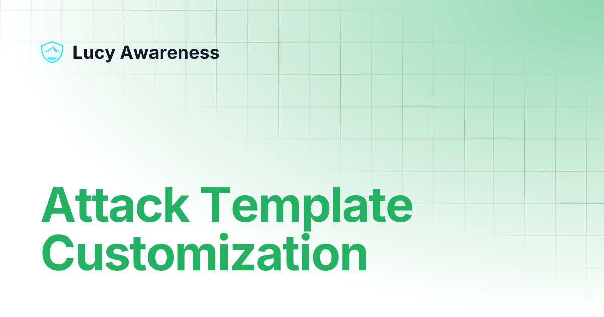 Attack Template Customization | Lucy Awareness