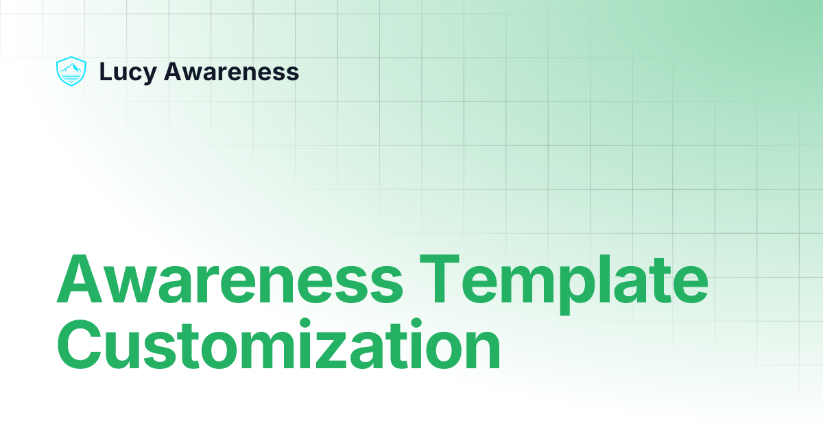 Awareness Template Customization | Lucy Awareness